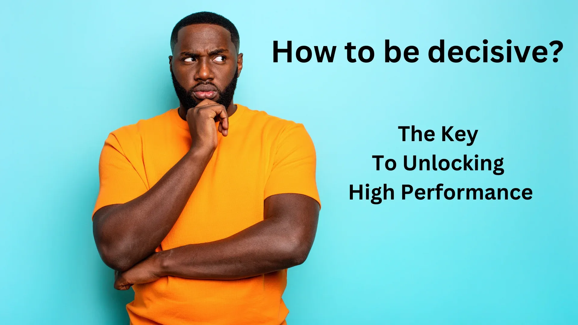 Embracing Decisiveness: The Key to Unlocking High Performance - Dr ...