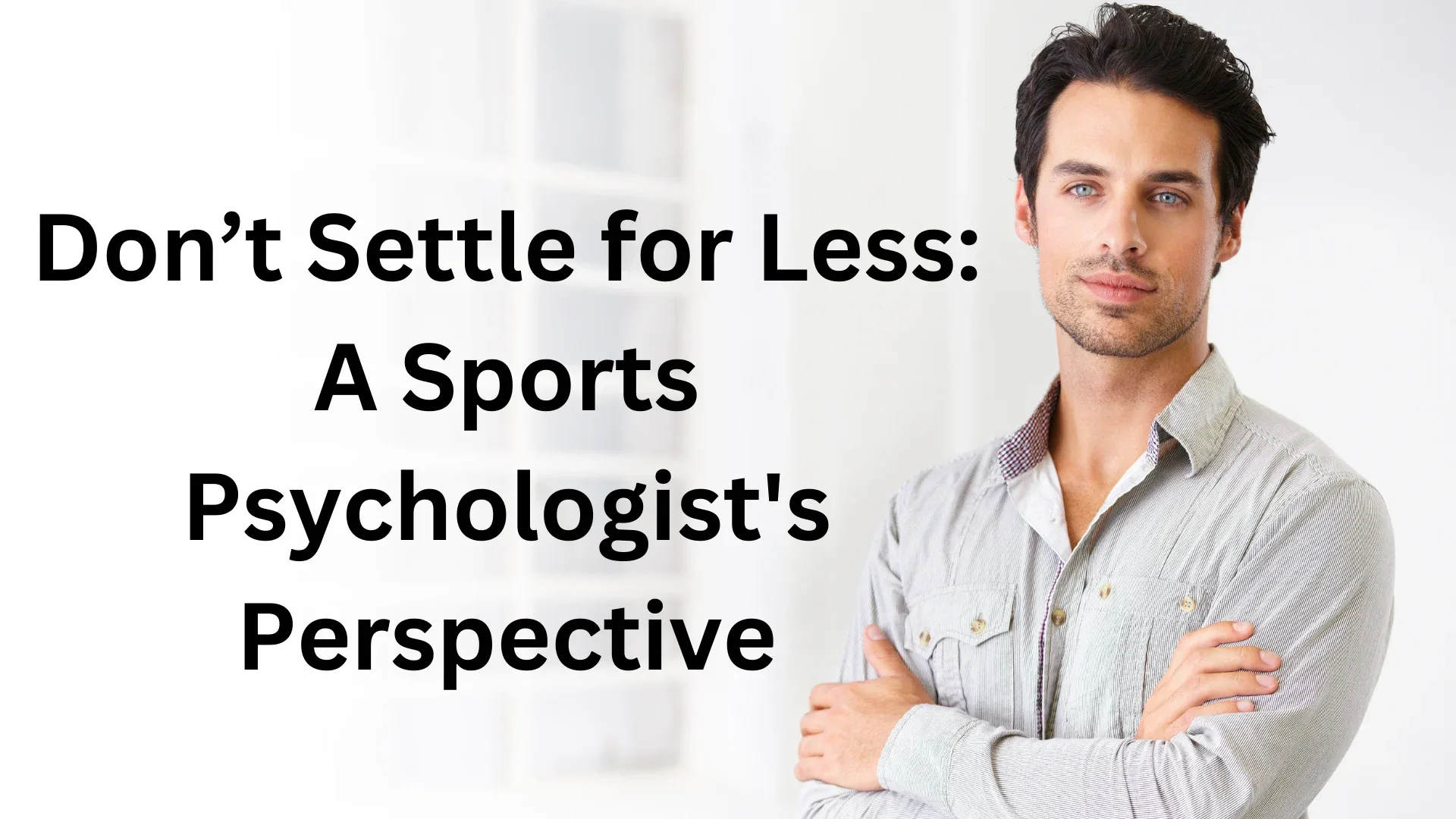Don’t Settle for Less: A Sports Psychologist's Perspective - Dr. Eddie O'Connor