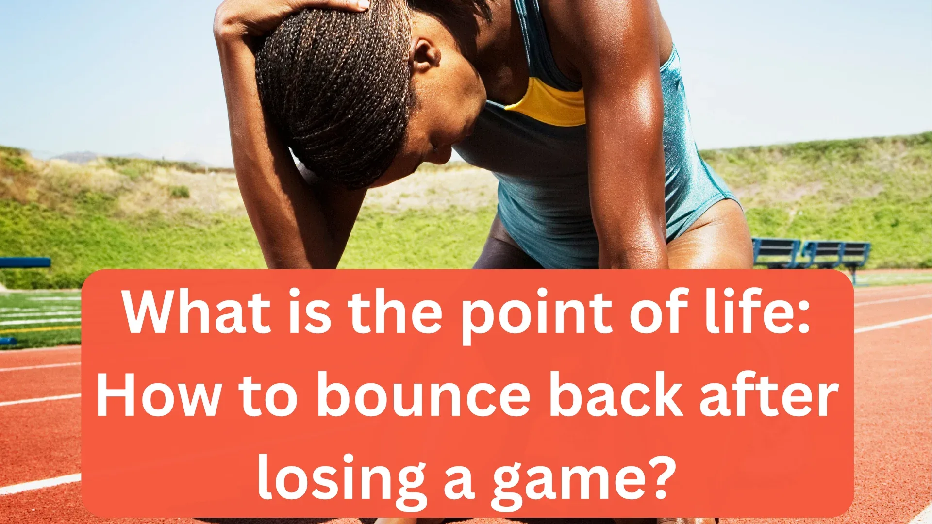 What is the point of life: How to bounce back after losing a game? - Dr ...