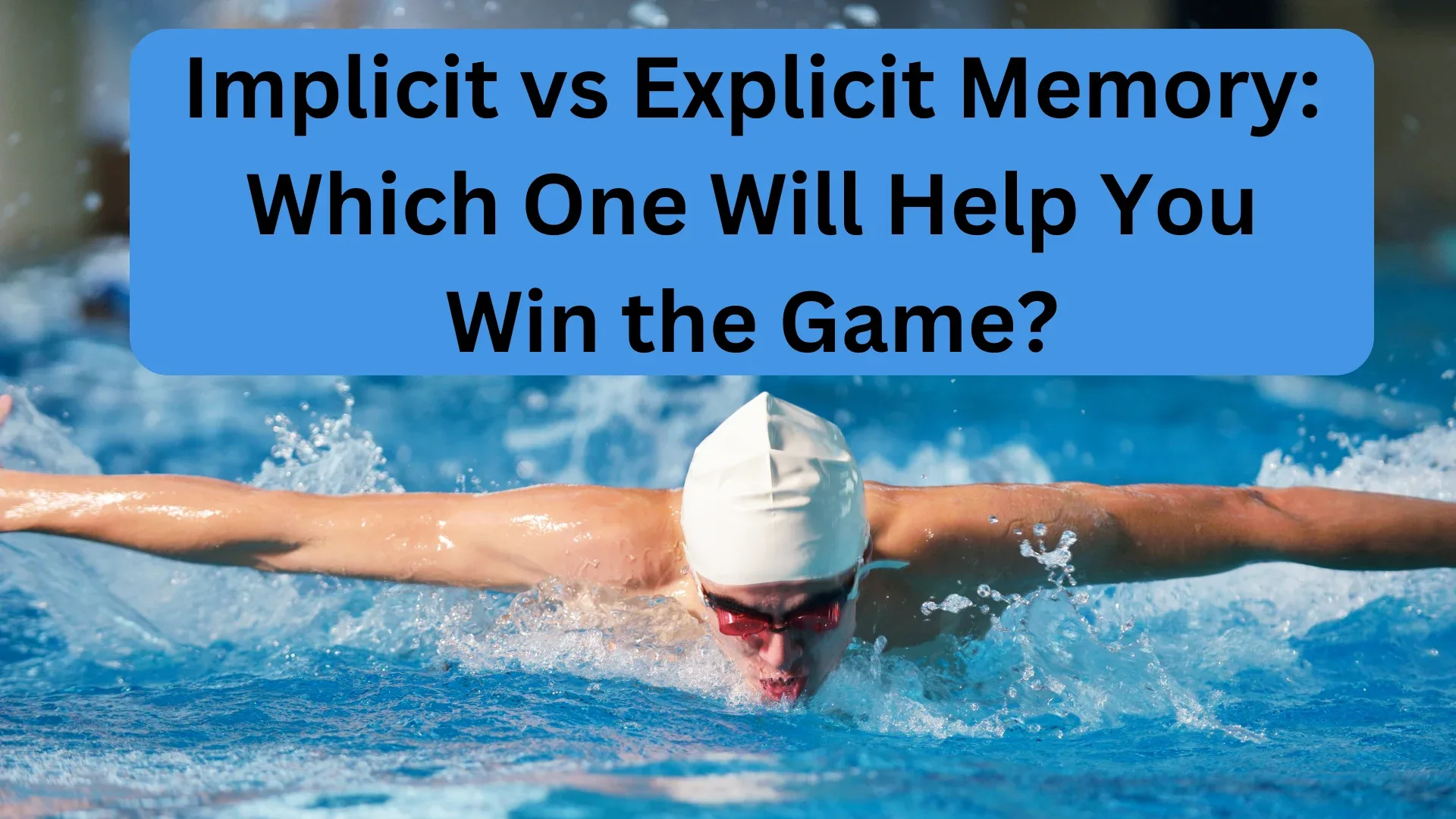 Implicit vs Explicit Memory: Which One Will Help You Win - Dr. Eddie O ... Implicit vs Explicit Memory: Which One Will Help You Win - Dr. Eddie O ...