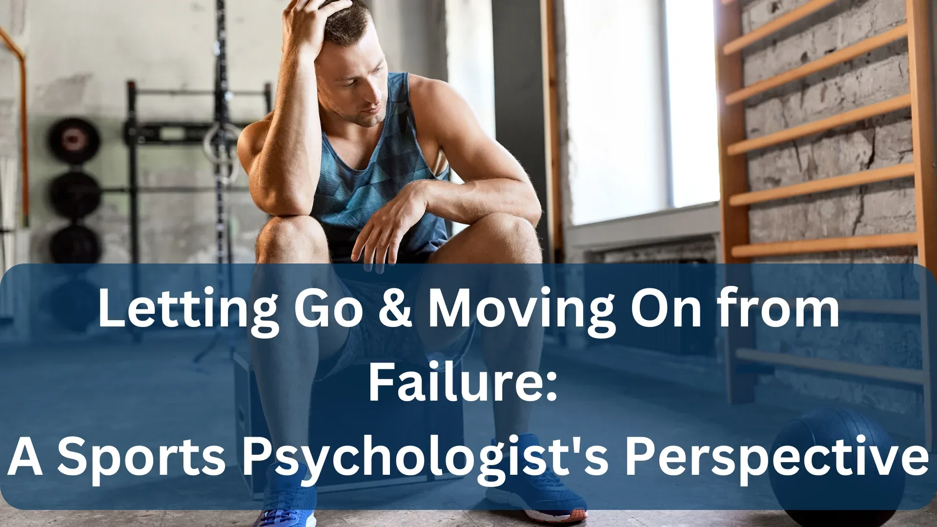 Letting Go & Moving On from Failure: A Sports Psychologist's Perspective - Dr. Eddie O'Connor